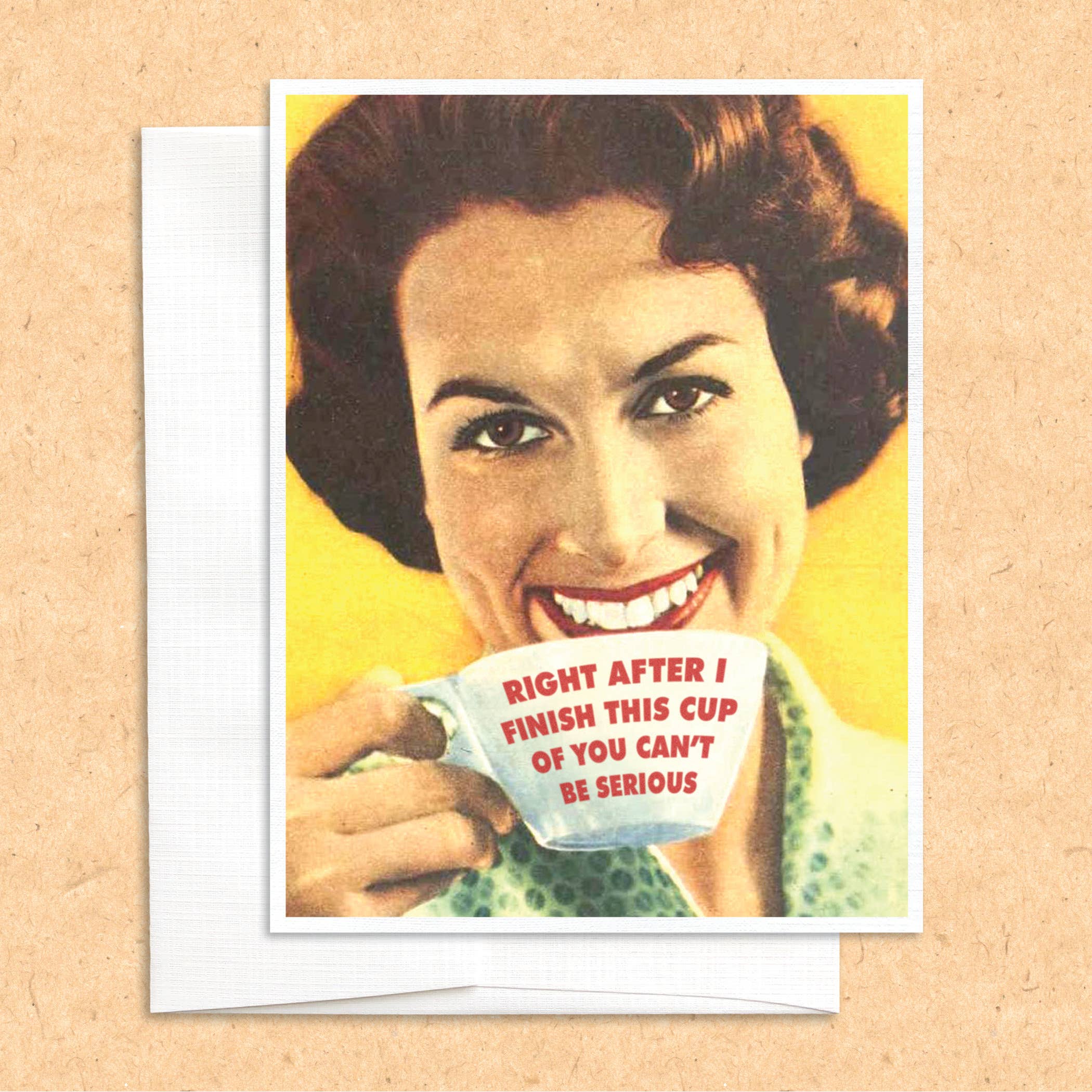 Coffee Cup of You can't Be Serious funny greeting card – Colossal Sanders